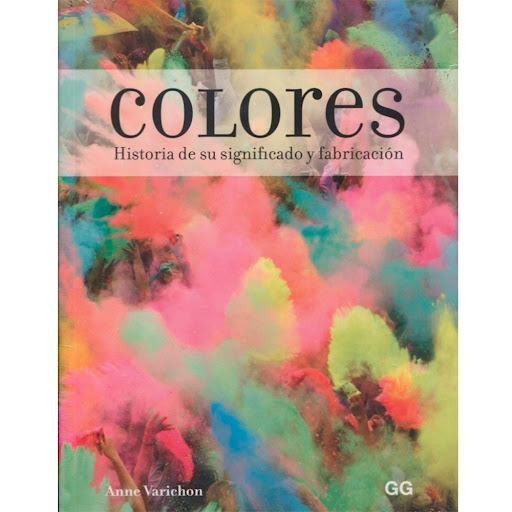 Colores. Historia De Su Significado Fabricación Gustavo Gili Libro x 1. ...